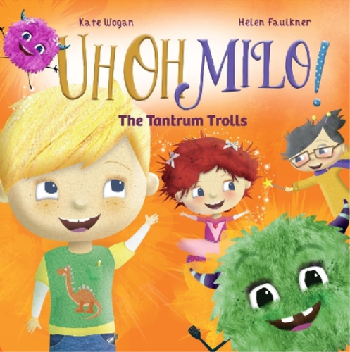 Kate Wogan The Tantrum Trolls (Poche) Uh Oh Milo! 9781838099466 | eBay