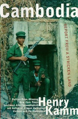 Cambodia: Report from a Stricken Land by Henry Kamm (1998 ...