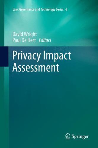Law, Governance and Technology Ser.: Privacy Impact Assessment by Paul ...