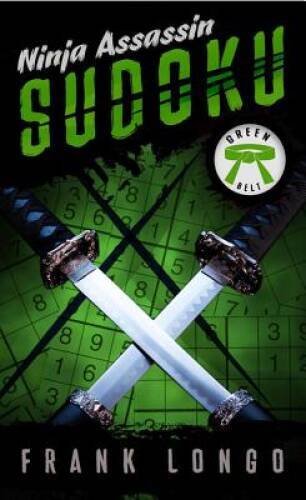 Ninja Assassin Sudoku: Green Belt - Paperback By Longo, Frank - GOOD ...