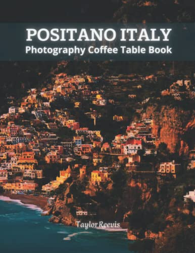Positano Italy Photography Coffee Table Book: A Beautiful P... by ...