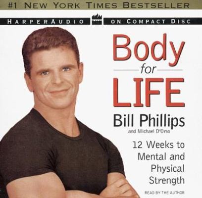 Body for Life: 12 Weeks to Mental and Physical Strength by Bill ...