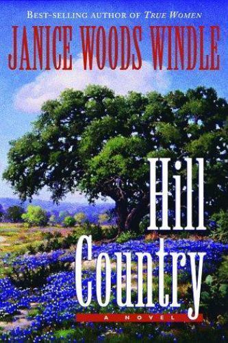 Hill Country : A Novel by Janice Woods Windle (1998, Hardcover) for ...