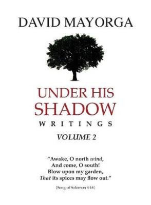 Under His Shadow Writings Volume 2 by David Mayorga | eBay