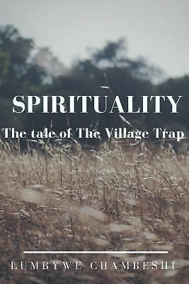 Spirituality: the Village Trap : Spiritual Thought and Practice by ...
