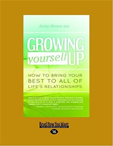 GROWING YOURSELF UP: HOW TO BRING YOUR BEST TO ALL OF By Jenny Brown ...