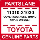 Toyota 11310-31030 Genuine OEM COVER SUB-ASSY, TIMING CHAIN OR BELT ...