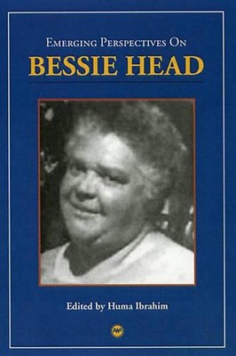 Emerging Perspectives On Bessie Head by Huma Ibrahim (English ...
