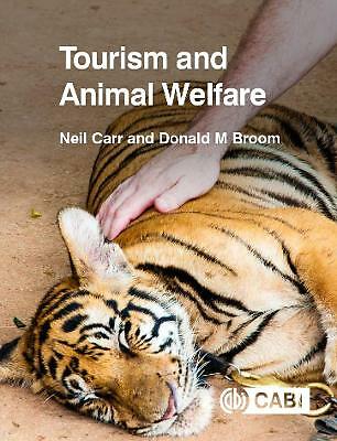 Tourism and Animal Welfare by Neil Carr, Donald M. Broom 9781786391858 ...