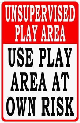 Unsupervised Play Area Use at Own Risk Sign. Size Options. Playground ...