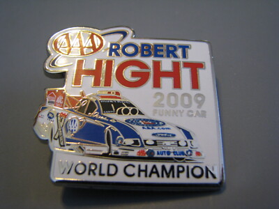 ROBERT HIGHT 2009 CHAMP NATIONAL AAA FUNNY CAR NHRA DRAG RACING HAT PIN ...