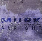 MURK - Alright - CD - Single - **BRAND NEW/STILL SEALED** 661868240528 ...