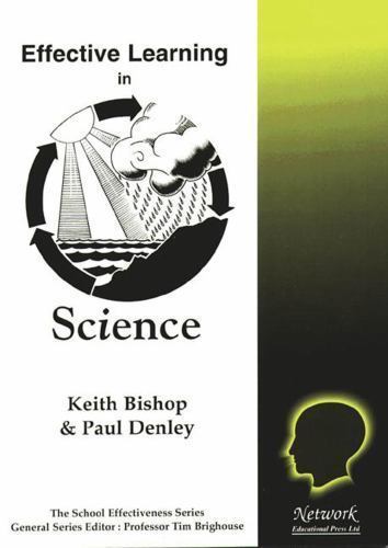 Effective Learning in Science by Keith Bishop and Paul Denley (1997, Uk ...