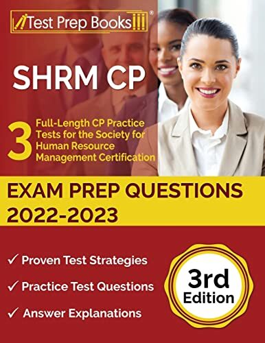 SHRM CP Exam Prep Questions 2022-2023 : 3 Full-Length CP Practice Tests ...