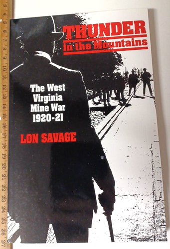 Thunder in the Mountains: The West Virginia Mine War 1920-21 by Lon ...