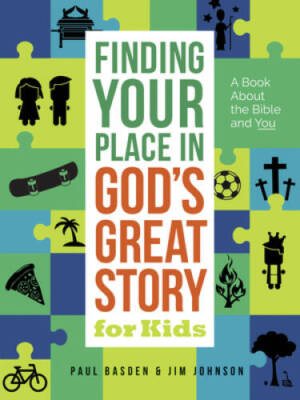 Finding Your Place in Gods Great Story for Kids: A Book About the Bible ...