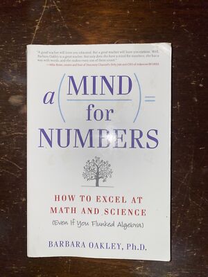 A Mind for Numbers : How to Excel at Math and Science (Even If You ...