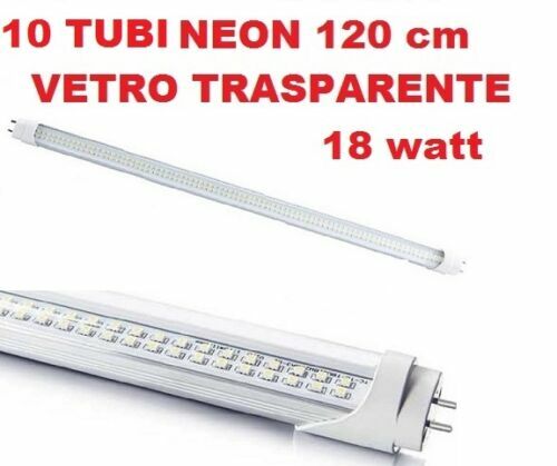 KIT DA 10 TUBI NEON LED 120 CM TRASPARENTE 18 WATT ATTACCO T8 LUCE ...