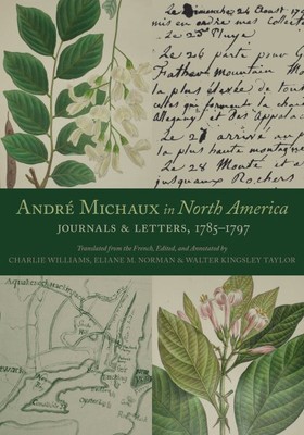 André Michaux in North America : Journals and Letters 1785-1797 ...