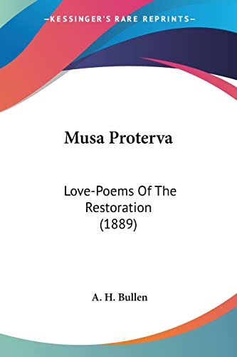 Musa Proterva: Love-Poems Of The Restoration (1889) - Paperback NEW ...