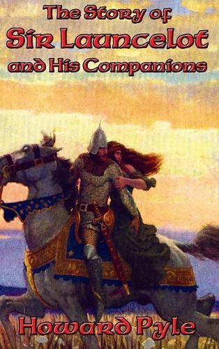 The Story of Sir Launcelot and His Companions by Howard Pyle (English ...