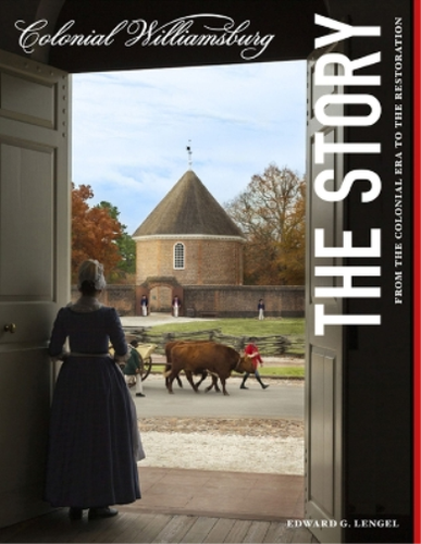 Edward G. Lengel Colonial Williamsburg: The Story (Poche) 9780879352981 ...