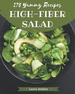 275 Yummy High-Fiber Salad Recipes: More Than a Yummy High-Fiber Salad ...
