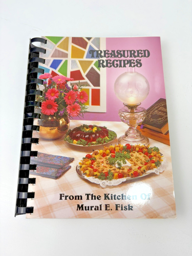 Treasured Recipes From The Kitchen Of Mural E. Fisk Spiral-Bound ...