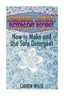 Homemade Laundry Detergent Recipes How Make Use Safe Dete by White ...