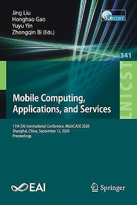 Mobile Computing, Applications, and Services: 11th EAI International Conference, MobiCASE 2020 ...