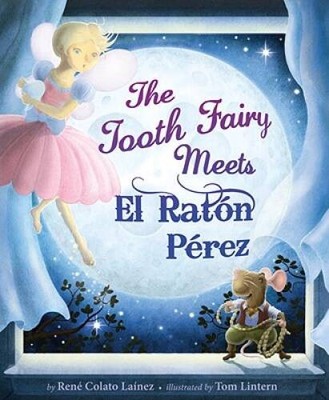 The Tooth Fairy Meets El Raton Perez - Hardcover By Lainez, Rene Colato ...
