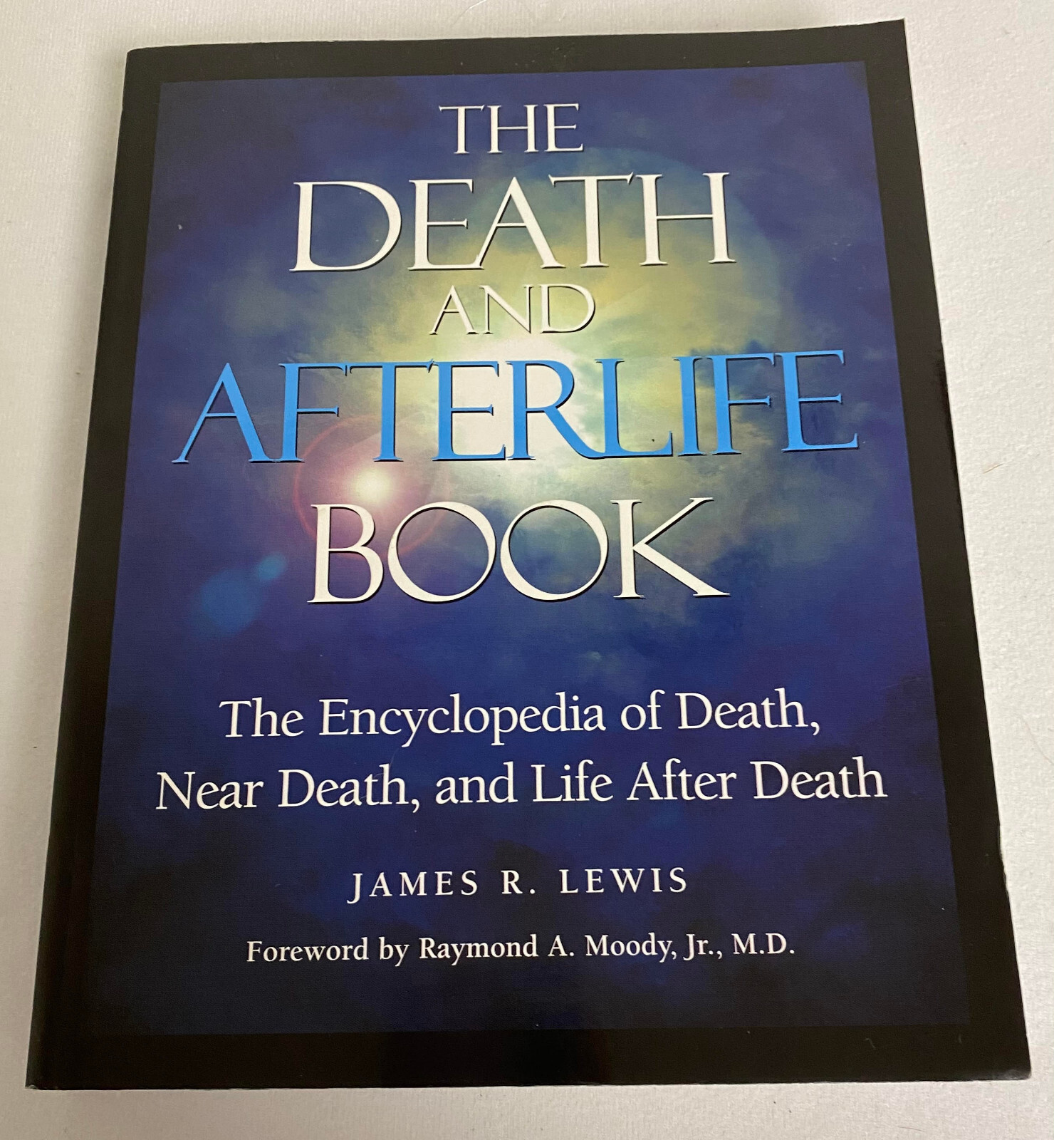 Phenomena Ser.: The Death and Afterlife Book : The Encyclopedia of ...