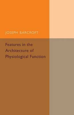 Features in the Architecture of Physiological Function by Joseph ...