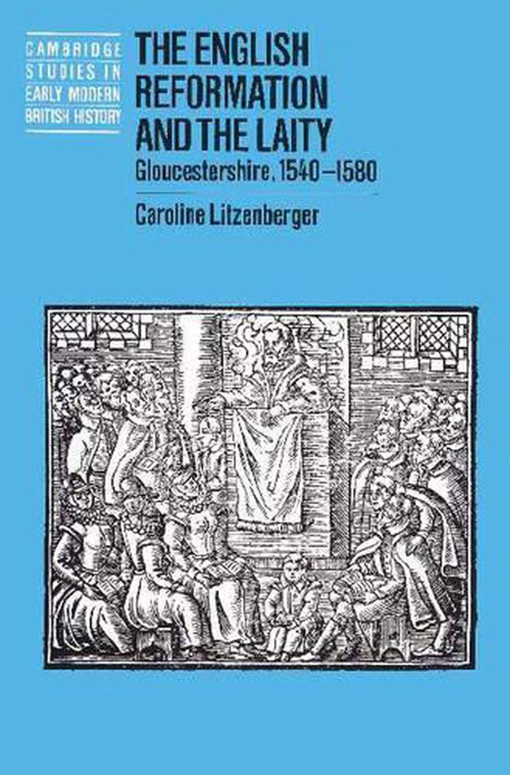 The English Reformation and the Laity: Gloucestershire, 1540-1580 by ...