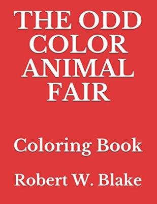 THE ODD COLOR ANIMAL FAIR: Coloring Book, Blake 9781794000803 Free ...