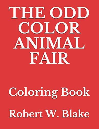 THE ODD COLOR ANIMAL FAIR: Coloring Book, Blake 9781794000803 Free ...
