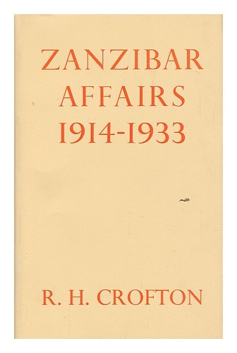 Crofton, Richard Hayes Zanzibar Affairs, 1914-1933 1953 Erste Ausgabe ...