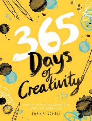 365 Days of Creativity: Inspire Your Imagination with Art Every Day ...