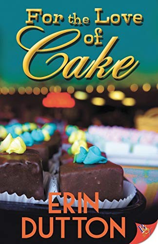 FOR THE LOVE OF CAKE By Erin Dutton *Excellent Condition* 9781626392410 ...