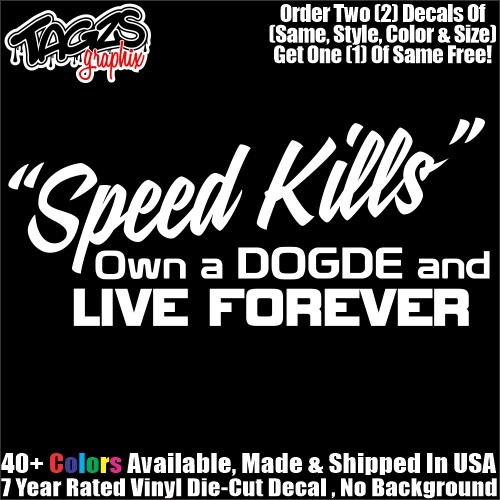 Speed Kills Own A Dodge And Live DieCut Vinyl Window Decal Sticker Car ...