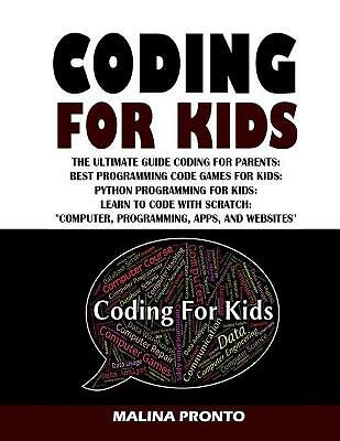 Coding For Kids: The Ultimate Guide Coding For Parents: Best Programming Code Games For Kids ...