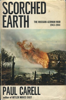 Paul Carell / Scorched Earth The Russian-German War 1943 1944 1st ...