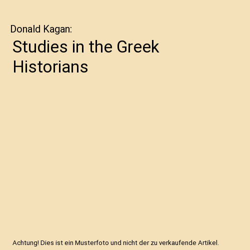 Studies in the Greek Historians, Donald Kagan | eBay.de