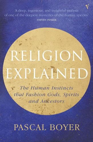 Religion Explained: The Human Instincts That Fashi... by Boyer, Pascal ...
