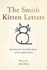 The Smith Kitten Letters: Sent From M's Cat, Smith Kitten, to M's ...