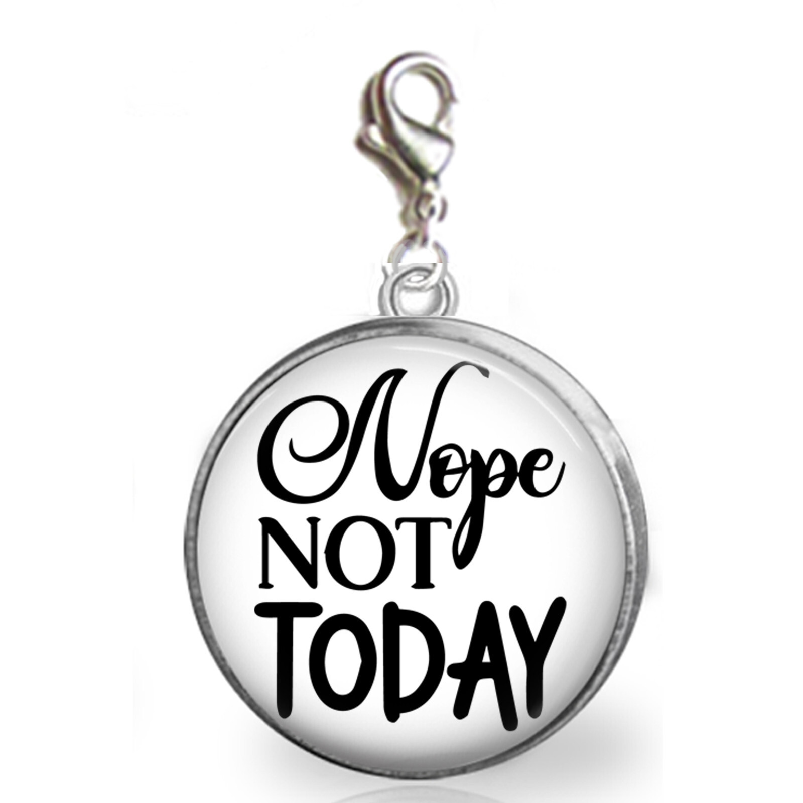 Nope Not Today Sassy Gift Clip On Charm Bracelets Purse Charm Zipper ...