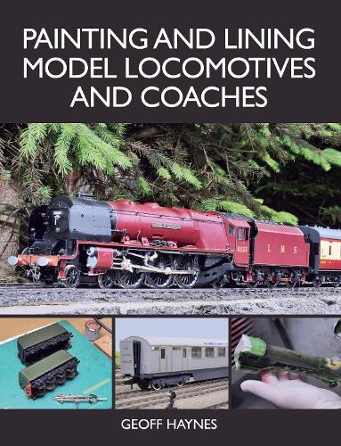 Geoff Haynes Painting and Lining Model Locomotives and Coaches (Poche ...