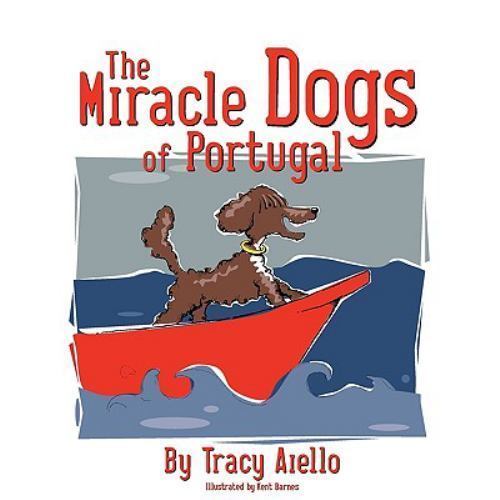 Miracle Dogs of Portugal by Tracy Aiello (2009, Trade Paperback) for ...