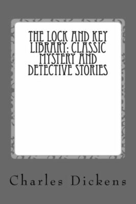 The Lock And Key Library: Classic Mystery And Detective Stories: Old ...