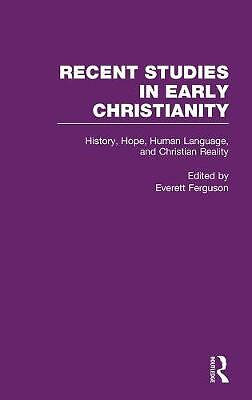 History, Hope, Human Language, & Christian Reality by Everett Ferguson ...